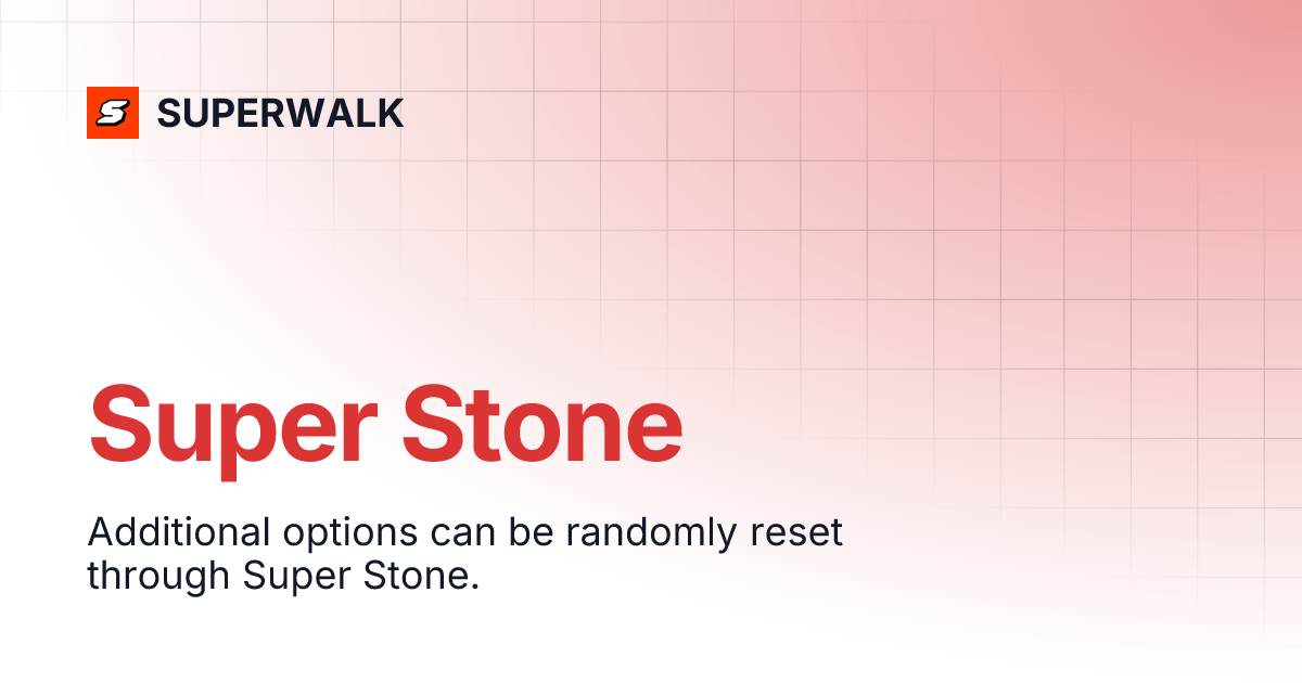 Super Stone | SUPERWALK