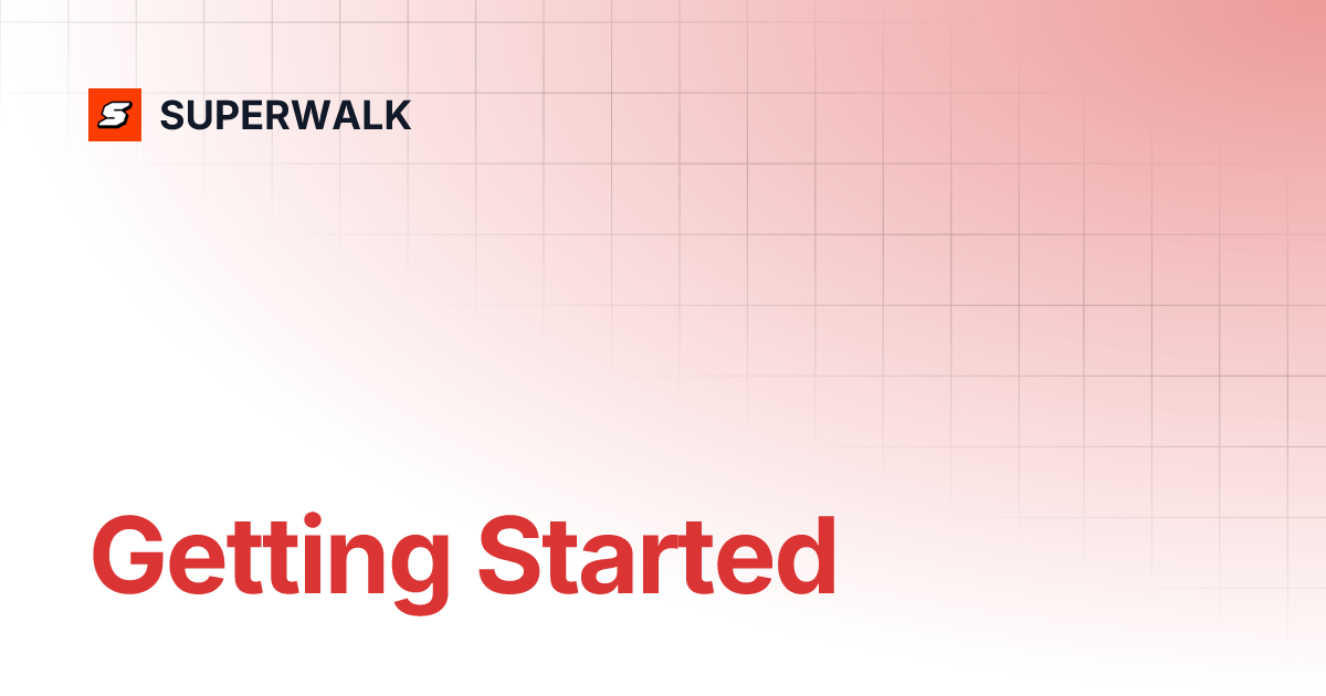 Getting Started | SUPERWALK