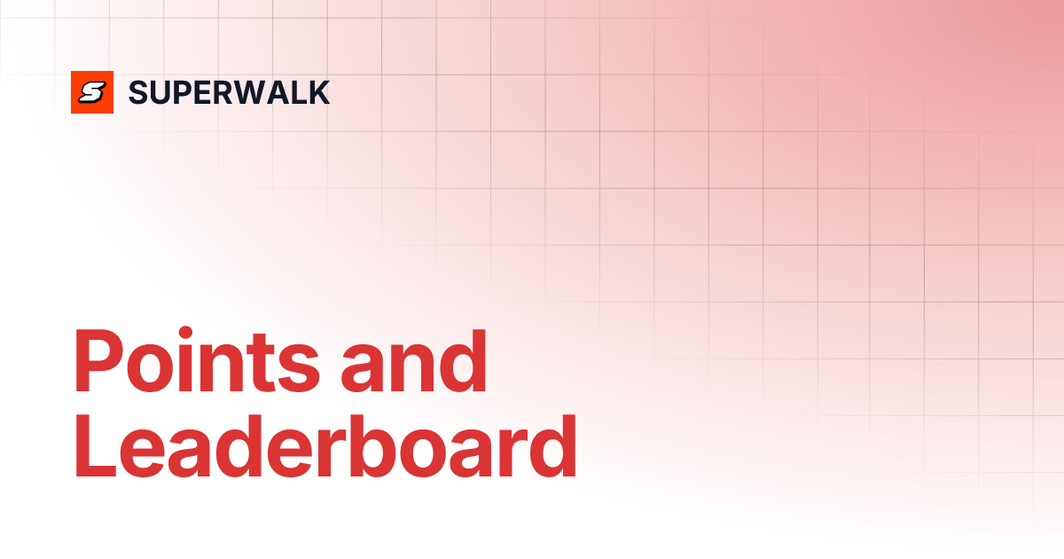 Points and Leaderboard | SUPERWALK